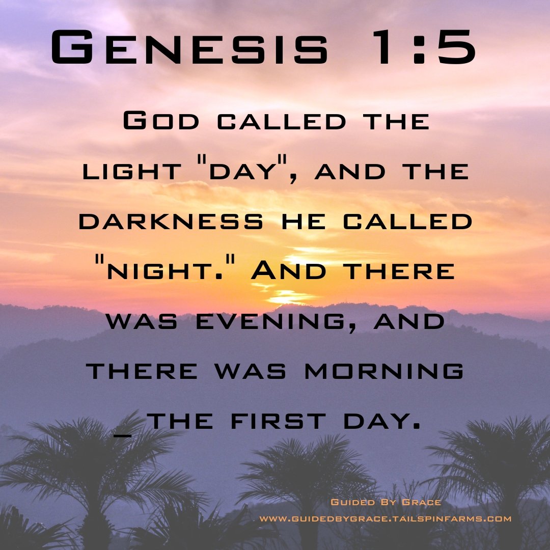 THERE WAS EVENING, AND THERE WAS MORNING - THE FIRST DAY / GENESIS 1:5 ...