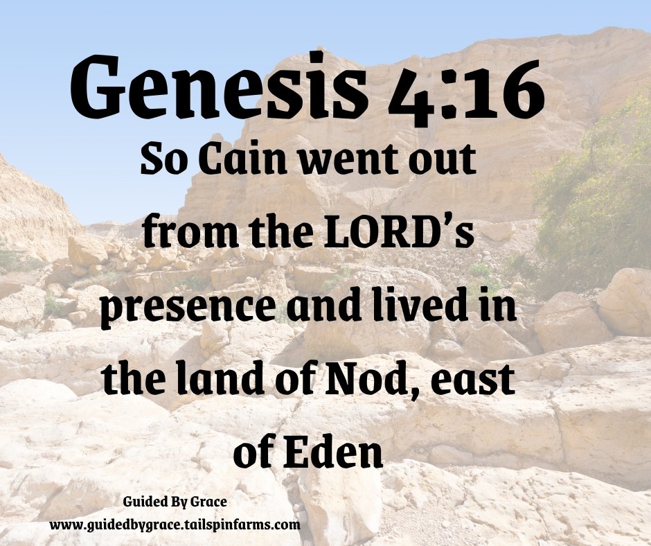 CAIN WENT OUT FROM THE LORD'S PRESENCE / GENESIS 4:16 - Guided By Grace