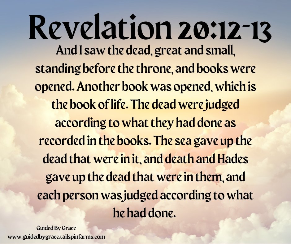 ACCORDING TO WHAT THEY HAD DONE / REVELATION 20:12-13 - Guided By Grace