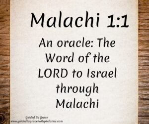 MALACHI / MALACHI 1:1 - Guided By Grace