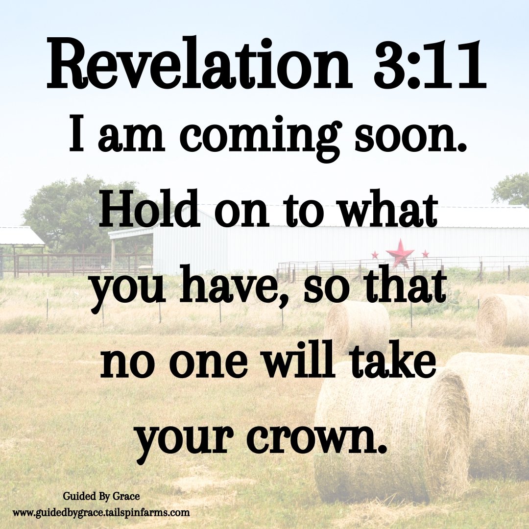 I Am Coming Soon Revelation 3 11 Guided By Grace