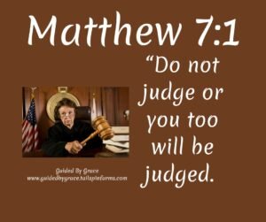 Do Not Judge Matthew 7 1 Guided By Grace