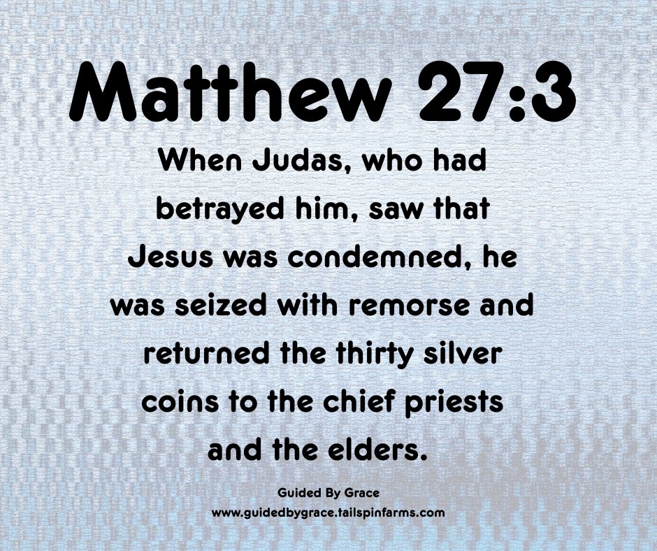 JUDAS' REMORSE / MATTHEW 27:3 - Guided By Grace