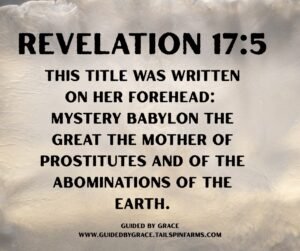 MYSTERY - BABYLON THE GREAT / REVELATION 17:5 - Guided By Grace
